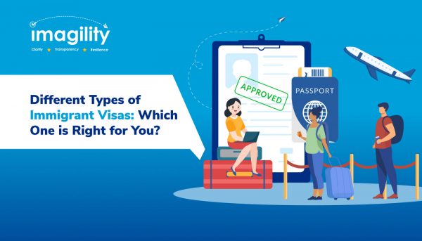 Different Types of Immigrant Visas: Which One is Right for You? - Imagility