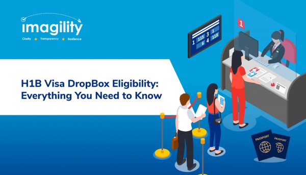 H1B Visa Dropbox Eligibility: Everything You Need to Know - Imagility