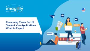 Processing Times for US Student Visa Applications: What to Expect - Imagility