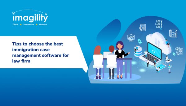 Tips To Choose The Best Immigration Case Management Software For Law ...