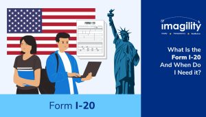 What is the Form I-20 and When do I Need it? - Imagility