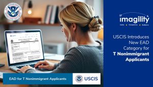 USCIS Introduces New EAD Category for T Nonimmigrant Applicants - Imagility